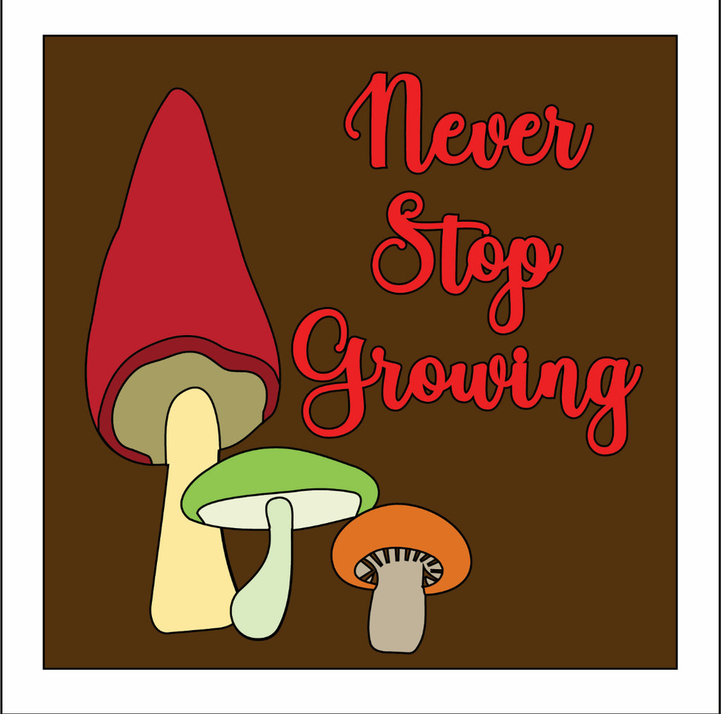 OL3145 - MDF Ladder Insert Tile - Mushrooms ‘never stop growing ...